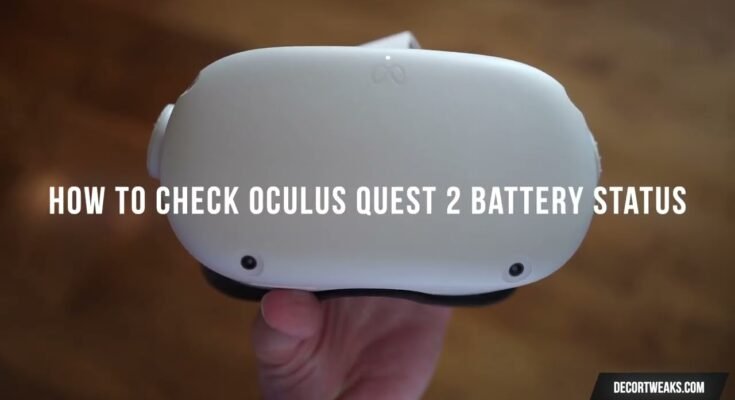 How To Check Oculus Quest 2 Battery: Easy Steps & Tips - Tpa10.com